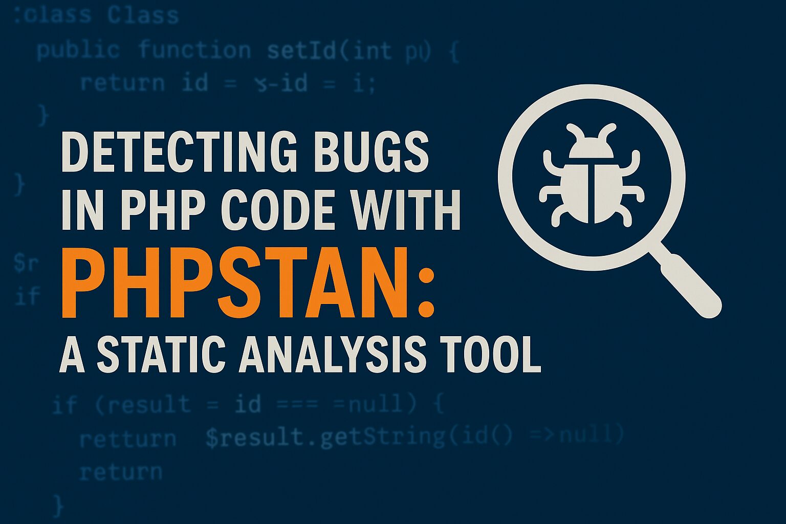 Detecting Bugs in PHP Code with PHPStan: A Static Analysis Tool