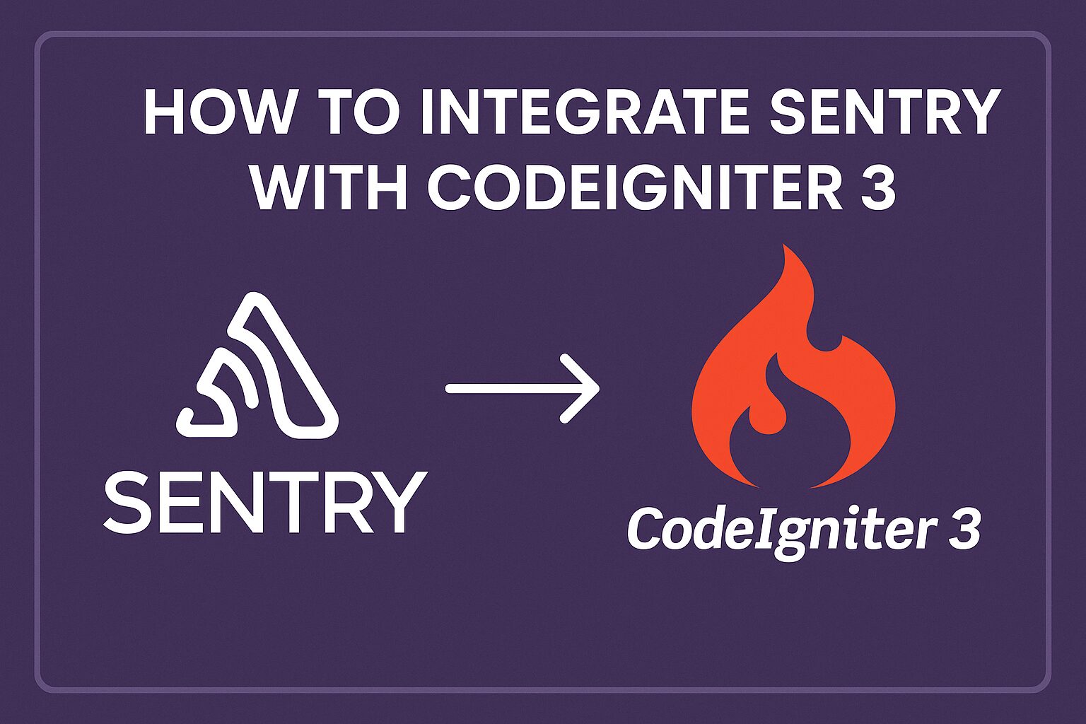 How to Integrate Sentry with CodeIgniter 3